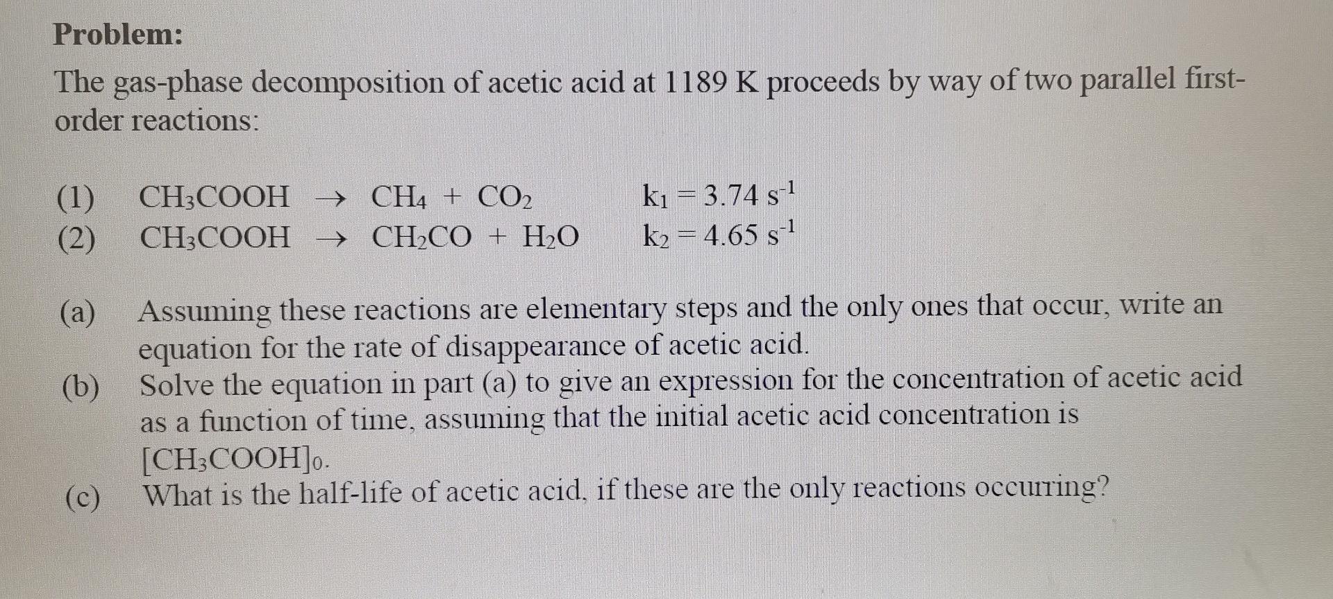 Solved Problem: The gas-phase decomposition of acetic acid | Chegg.com