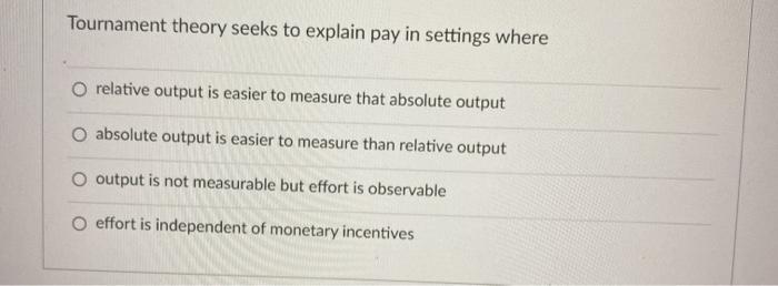 Solved Tournament theory seeks to explain pay in settings | Chegg.com
