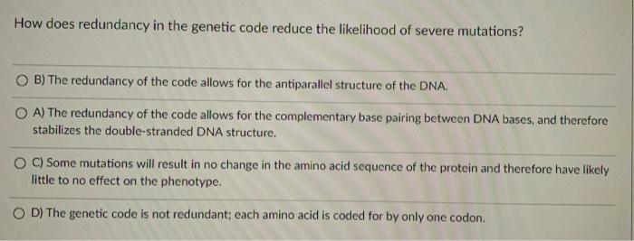 Solved How does redundancy in the genetic code reduce the | Chegg.com