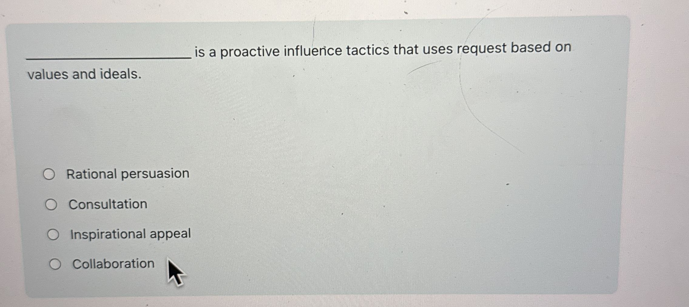 Solved is a proactive influence tactics that uses request | Chegg.com