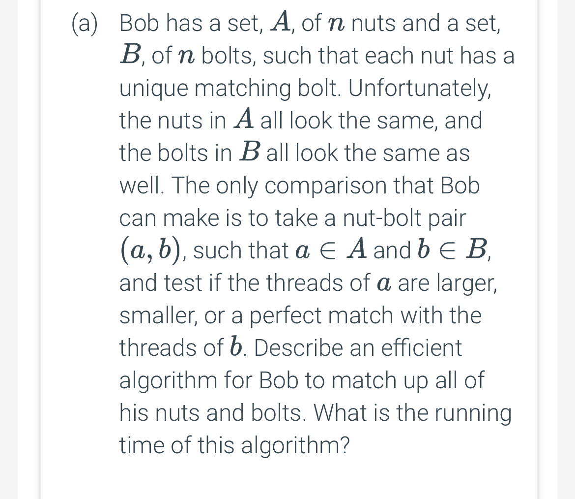 Solved (a) ﻿Bob has a set, A, ﻿of n ﻿nuts and a set, B, ﻿of | Chegg.com