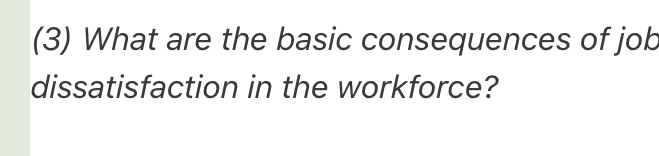 Solved (3) ﻿What are the basic consequences of job | Chegg.com