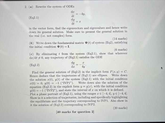 Solved 2. (a) Rewrite the system of ODEs dtdx=−4y dtdy=x in | Chegg.com