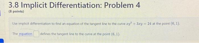 Solved 3.8 Implicit Differentiation: Problem 6 (1 point) | Chegg.com