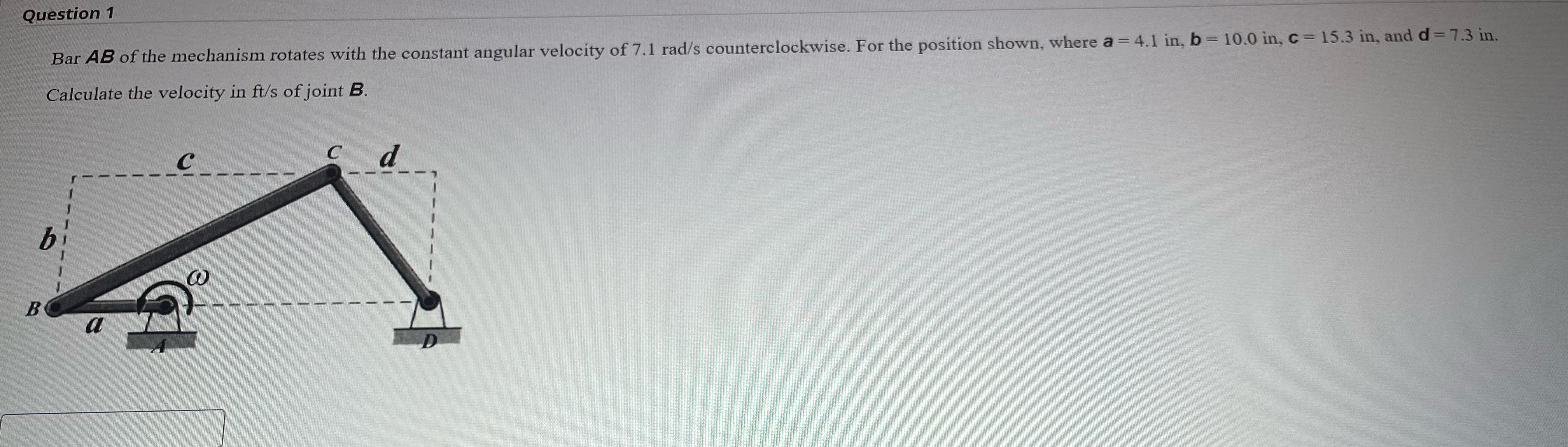 Solved Question 1 ﻿Calculate the velocity in fts ﻿of joint | Chegg.com