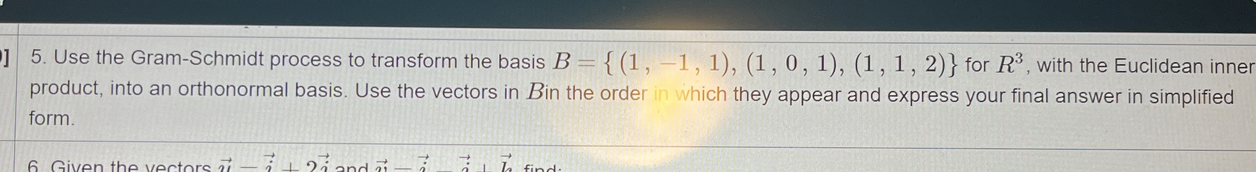 Solved Use the Gram-Schmidt process to transform the basis | Chegg.com