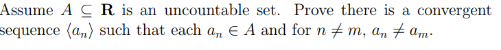 Solved Assume A⊇R ﻿is an uncountable set. Prove there is a | Chegg.com