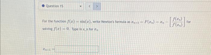 Solved For the function f(x)=sin(x), write Newton's formula | Chegg.com