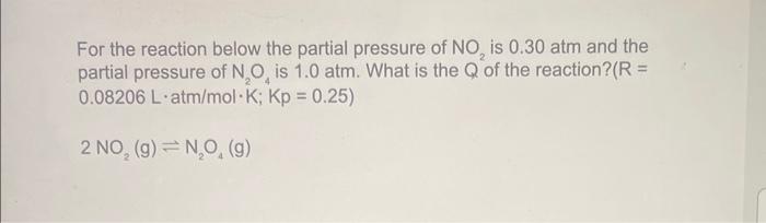 Solved For the reaction below the partial pressure of NO2 is | Chegg.com