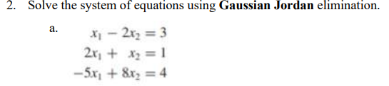 Solved Solve the system of equations using Gaussian Jordan | Chegg.com