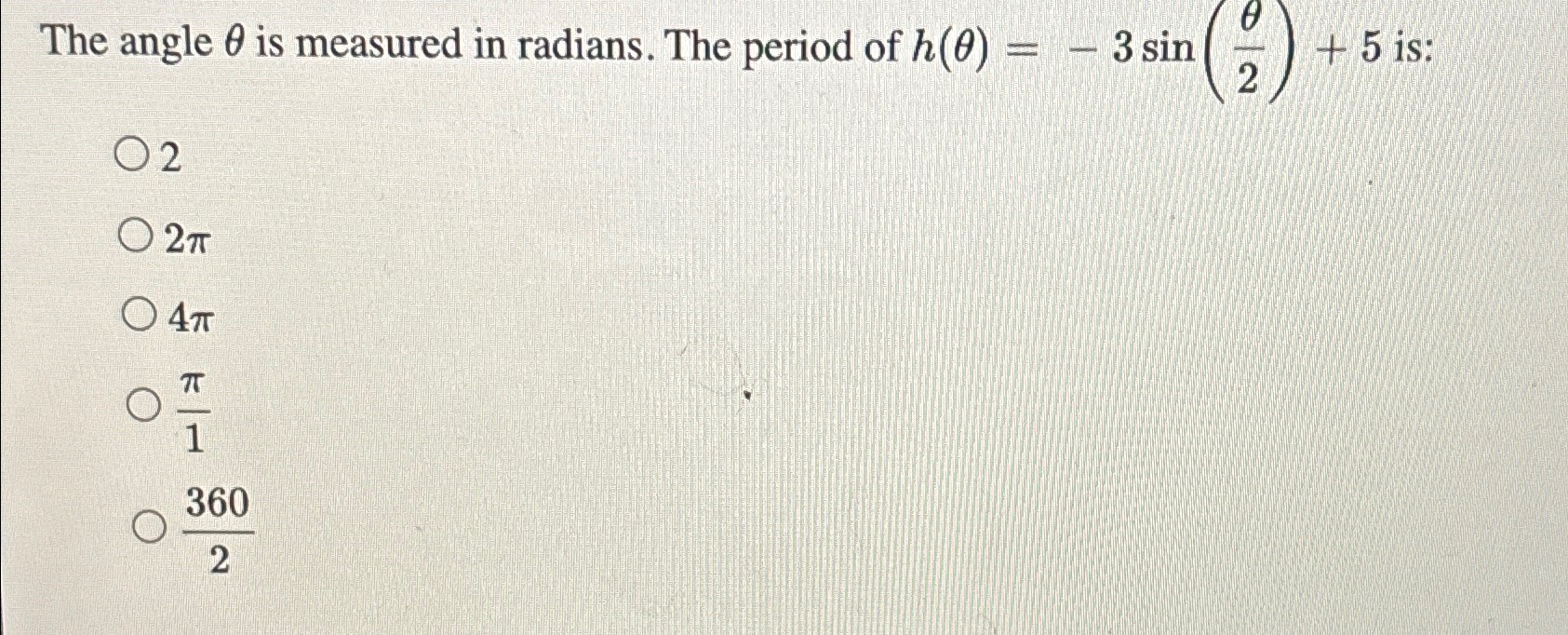 Solved The angle θ ﻿is measured in radians. The period of | Chegg.com