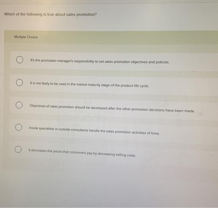 Solved Which of the following is true about sales promotion? | Chegg.com