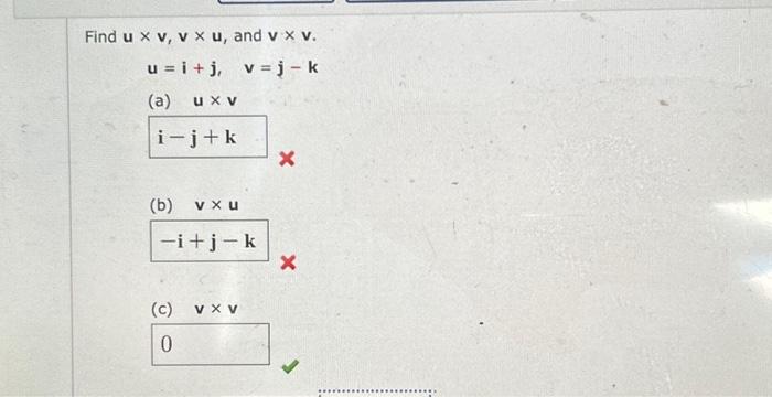 Solved Find u×v,v×u, and v×v. u=i+j,v=j−k | Chegg.com