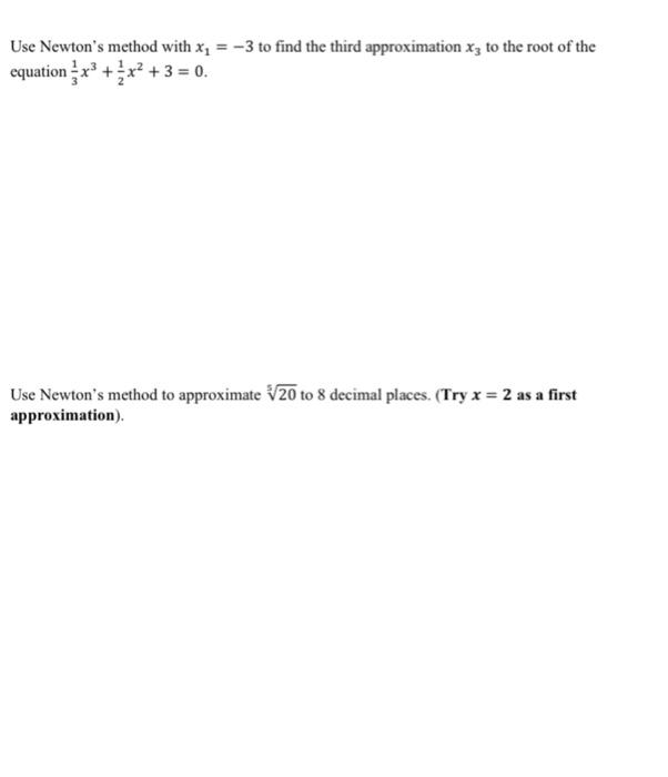 Solved Use Newton S Method With X1 −3 To Find The Third