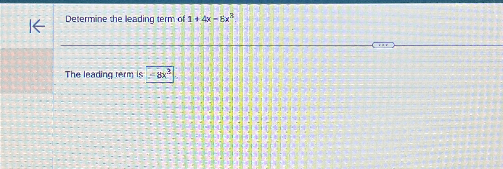 Solved Determine the leading term of 1+4x-8x3.The leading | Chegg.com