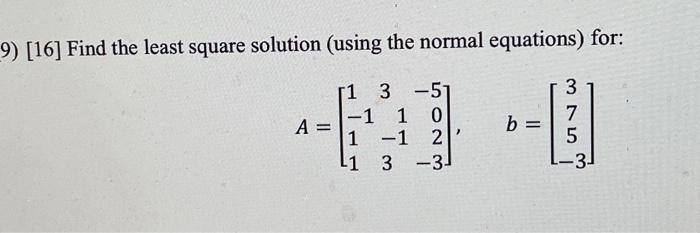 Solved [16] Find the least square solution (using the normal | Chegg.com