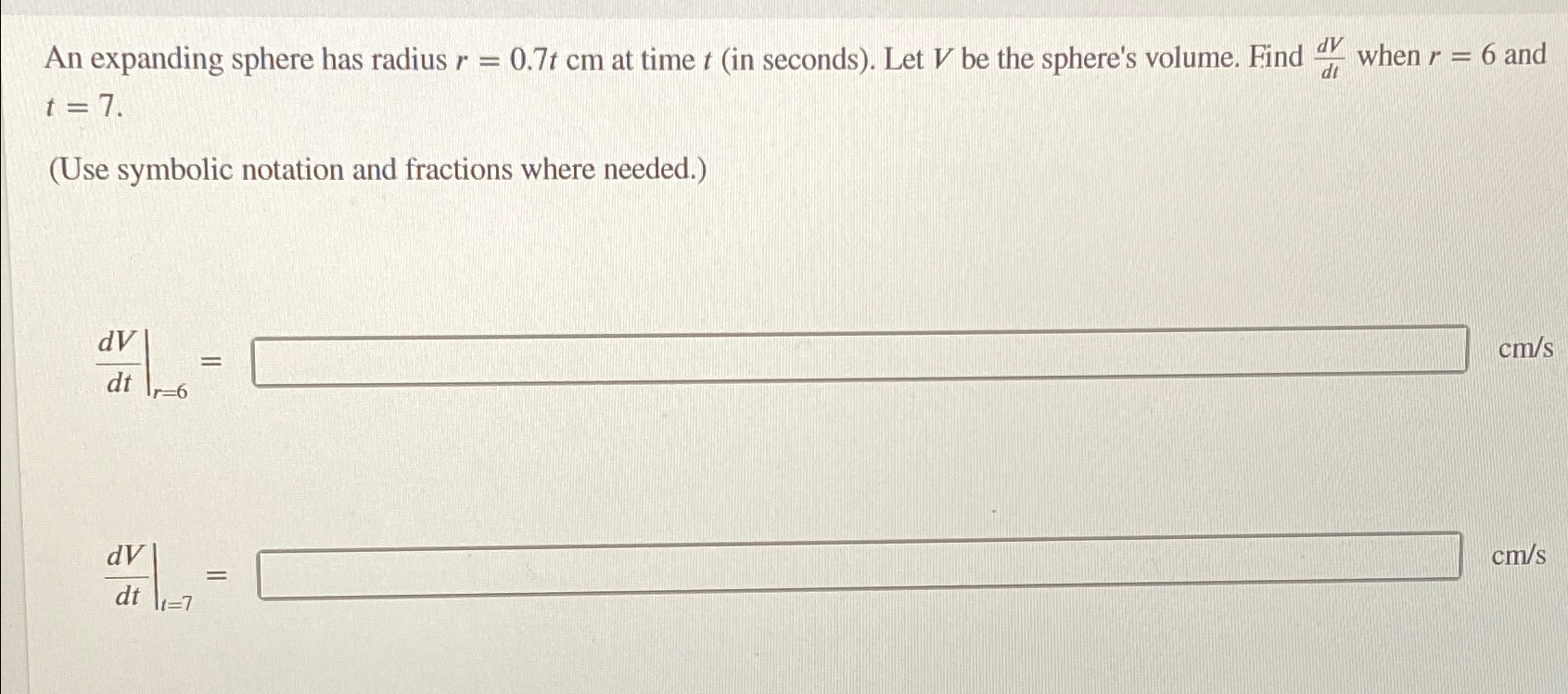 Solved An expanding sphere has radius r=0.7tcm at time t (in | Chegg.com
