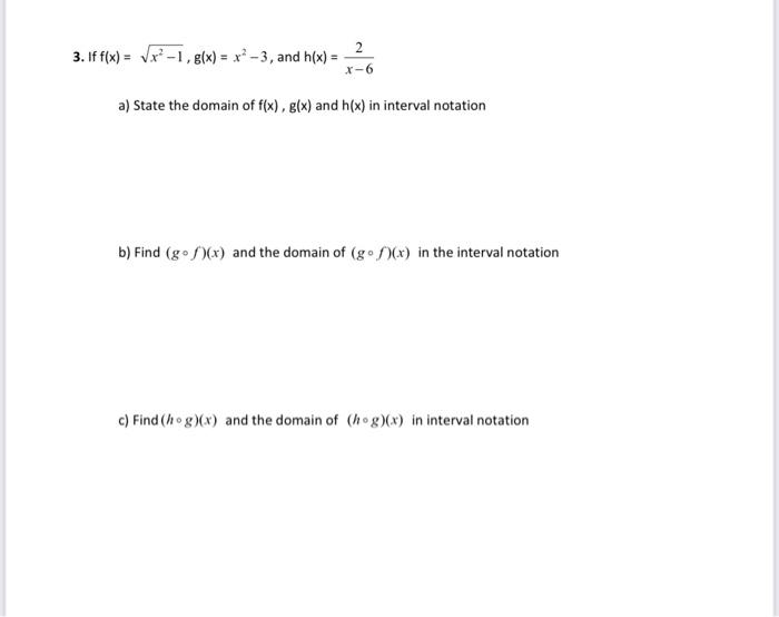 Solved f(x)=x2−1,g(x)=x2−3, and h(x)=x−62 a) State the | Chegg.com