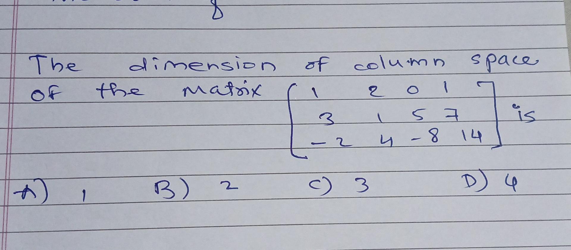 Solved The dimension of column space of the matrix | Chegg.com