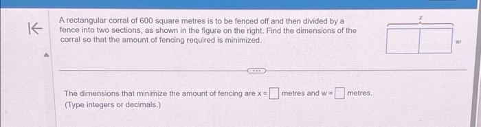 Solved A rectangular corral of 600 square metres is to be | Chegg.com