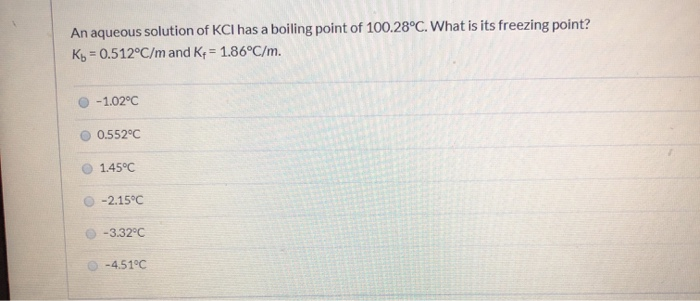 Solved An aqueous solution of KCl has a boiling point of | Chegg.com