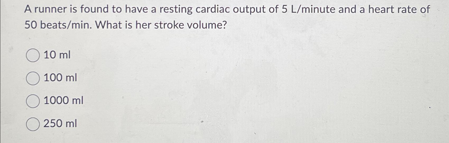 Solved A runner is found to have a resting cardiac output of | Chegg.com