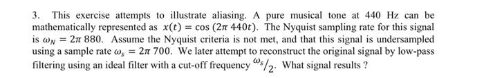 Solved 3. This exercise attempts to illustrate aliasing. A | Chegg.com