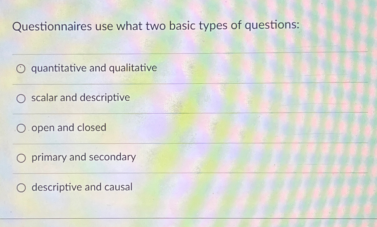 Solved Questionnaires use what two basic types of | Chegg.com
