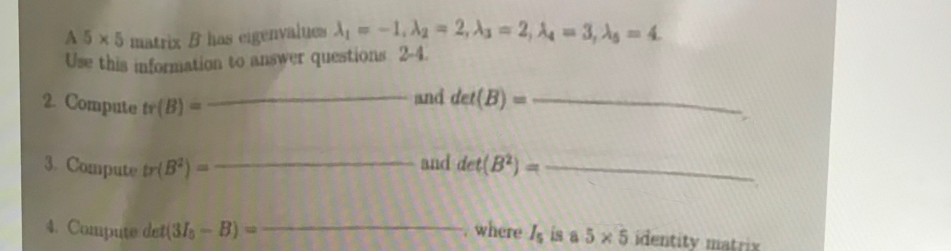 Solved A 5×5 ﻿matrix B ﻿has eigenvalues | Chegg.com