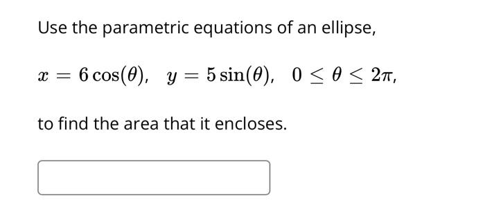 Solved Use the parametric equations of an ellipse, | Chegg.com