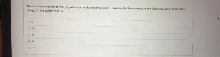 Solved Draw a Lewis structure for CH2Cl, where carbon is the | Chegg.com