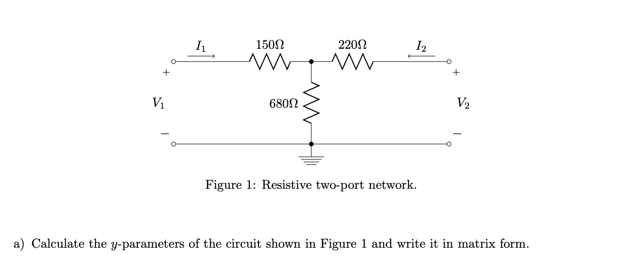 Solved Figure 1: Resistive two-port network.a) ﻿Calculate | Chegg.com