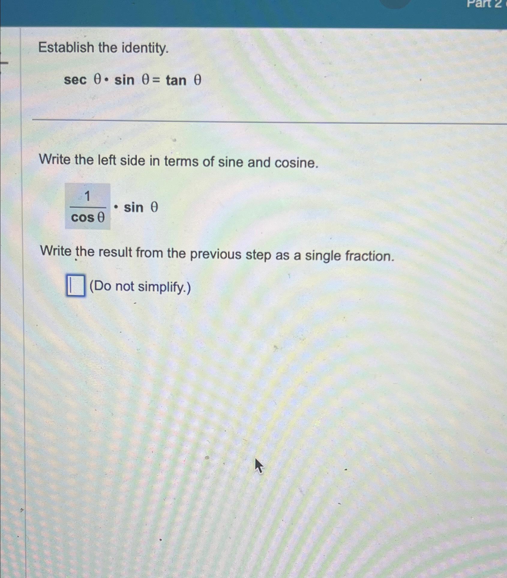 Solved Establish the identity.secθ*sinθ=tanθWrite the left | Chegg.com