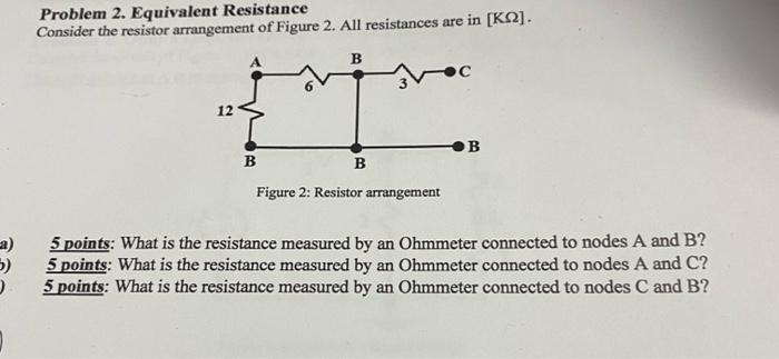 Solved Problem 2. Equivalent Resistance Consider the | Chegg.com