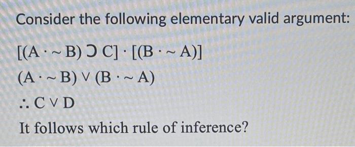 Solved Consider the following elementary valid argument: | Chegg.com