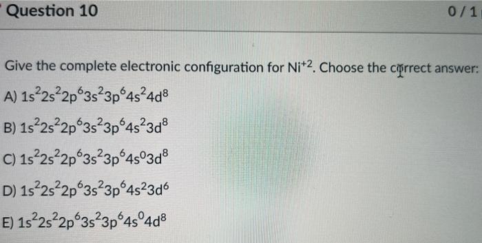 Solved Give the complete electronic configuration for Ni+2. | Chegg.com