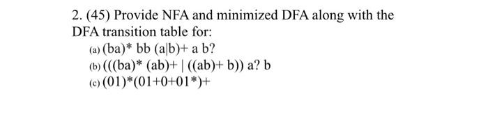 Solved 2. (45) Provide NFA and minimized DFA along with the | Chegg.com