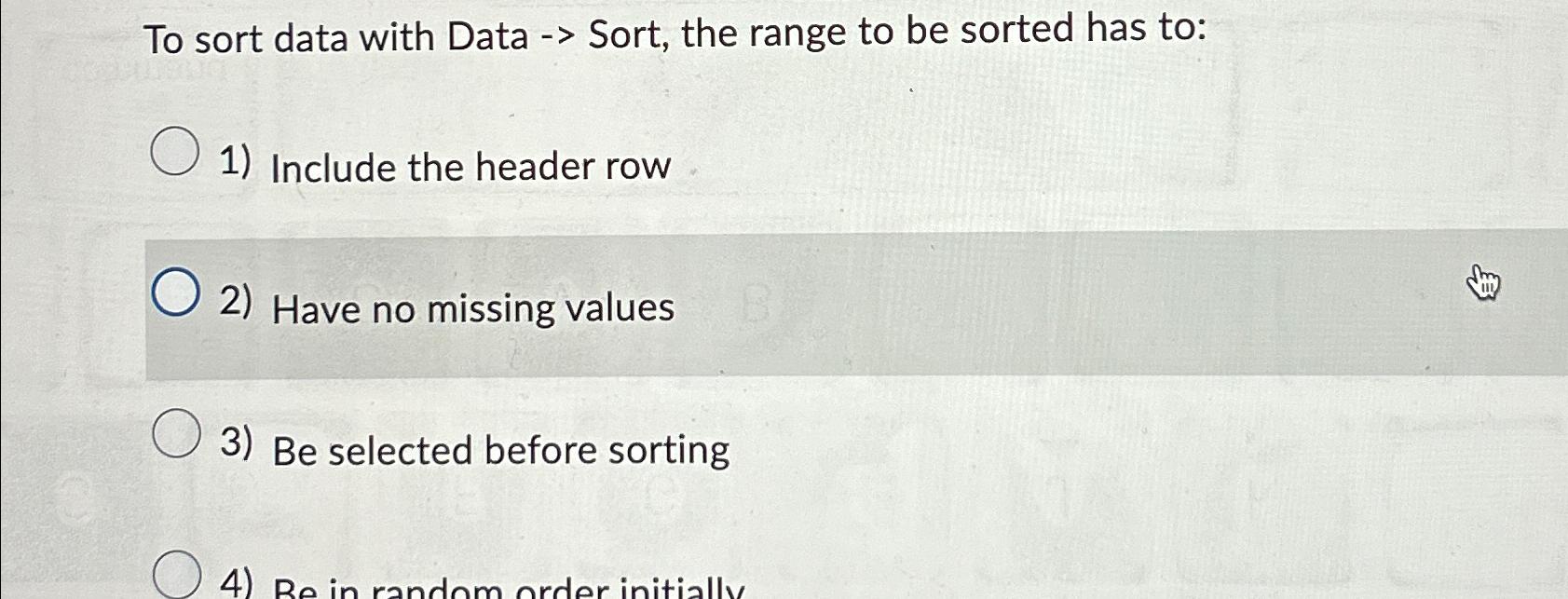 Solved To sort data with Data → ﻿Sort, the range to be | Chegg.com