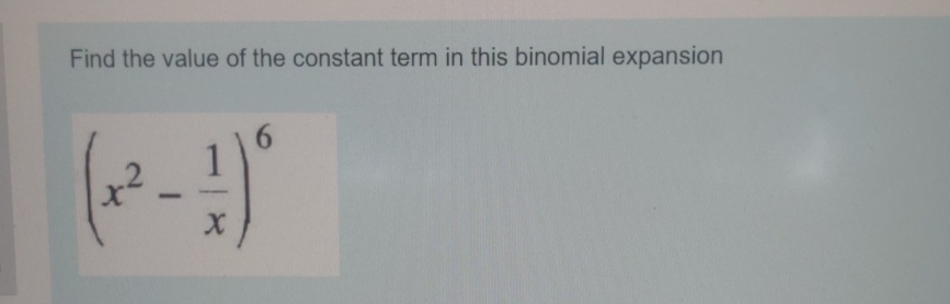 Solved Find the value of the constant term in this binomial | Chegg.com