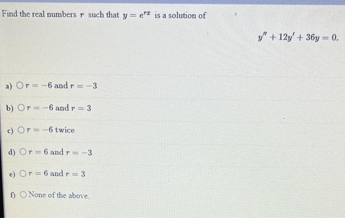 Solved Find the real numbers r such that y=erx is a solution | Chegg.com
