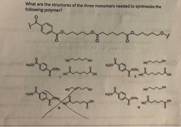 Solved What are the structures of the three monomers needed | Chegg.com