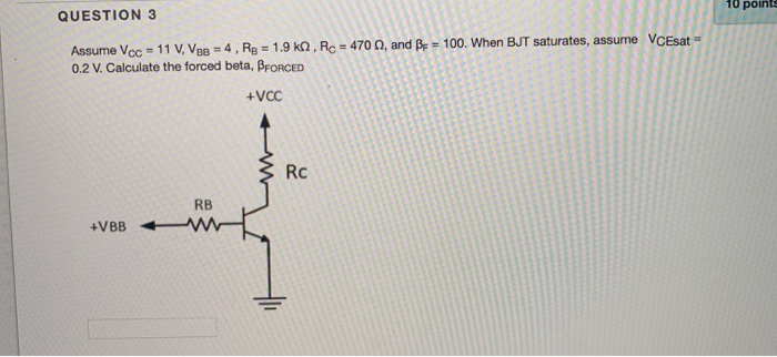 Solved 10 points QUESTION 3 Assume Vcc - 11 V, VBB = 4, Rg = | Chegg.com