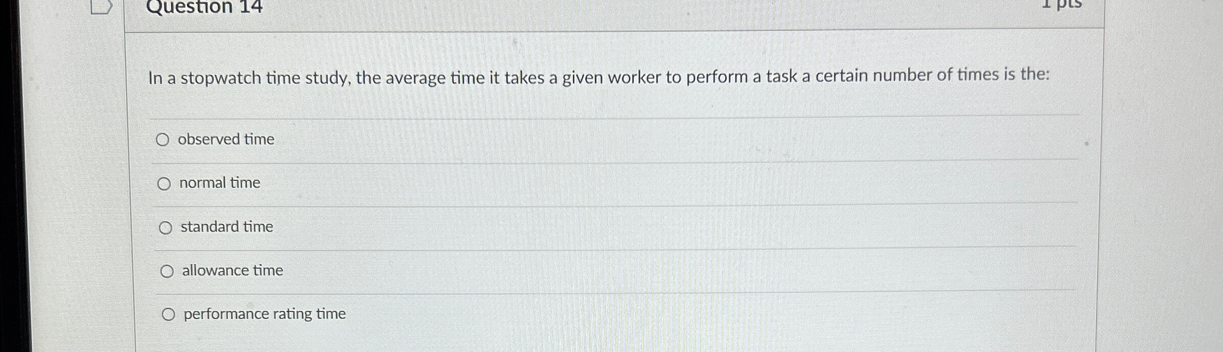 Solved Question 14In a stopwatch time study, the average | Chegg.com