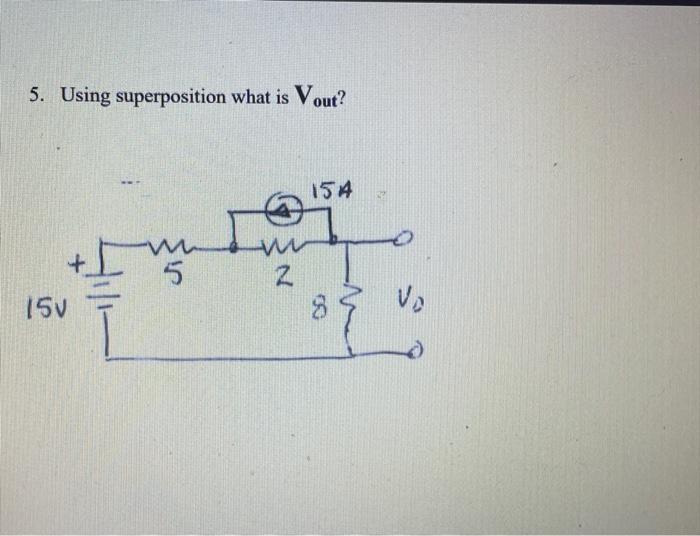 Solved 5. Using superposition what is Vout? ? | Chegg.com
