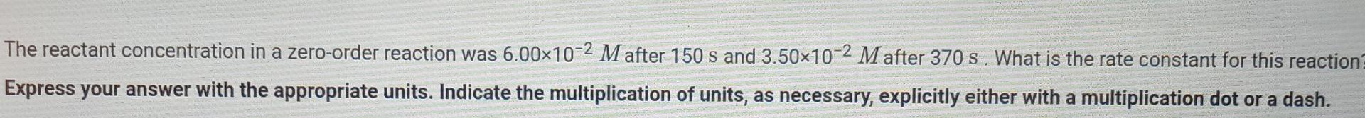 Solved The reactant concentration in a zero-order reaction | Chegg.com