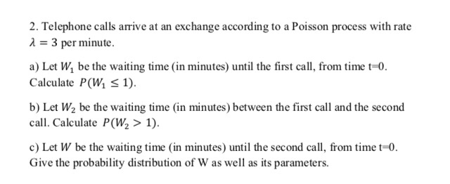 Solved 2. Telephone calls arrive at an exchange according to | Chegg.com