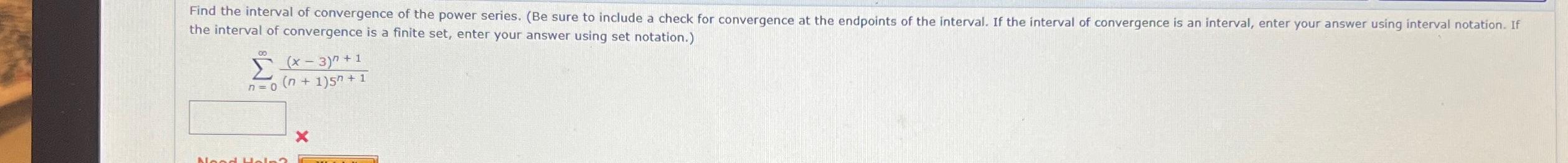 Solved the interval of convergence is a finite set, enter | Chegg.com