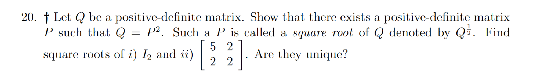 Solved 20. Let Q be a positive-definite matrix. Show that | Chegg.com