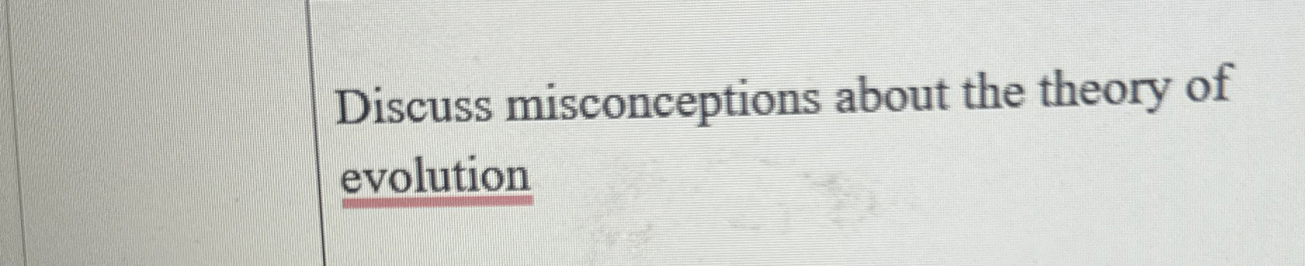 Solved Discuss misconceptions about the theory of evolution | Chegg.com