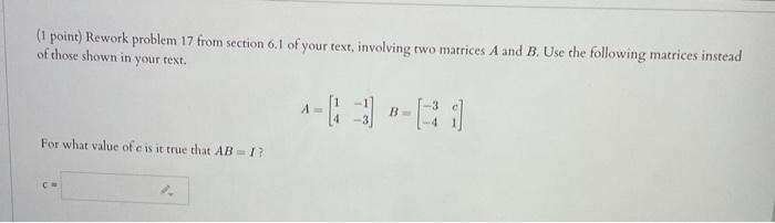 Solved (1 point) Rework problem 17 from section 6.1 of your | Chegg.com